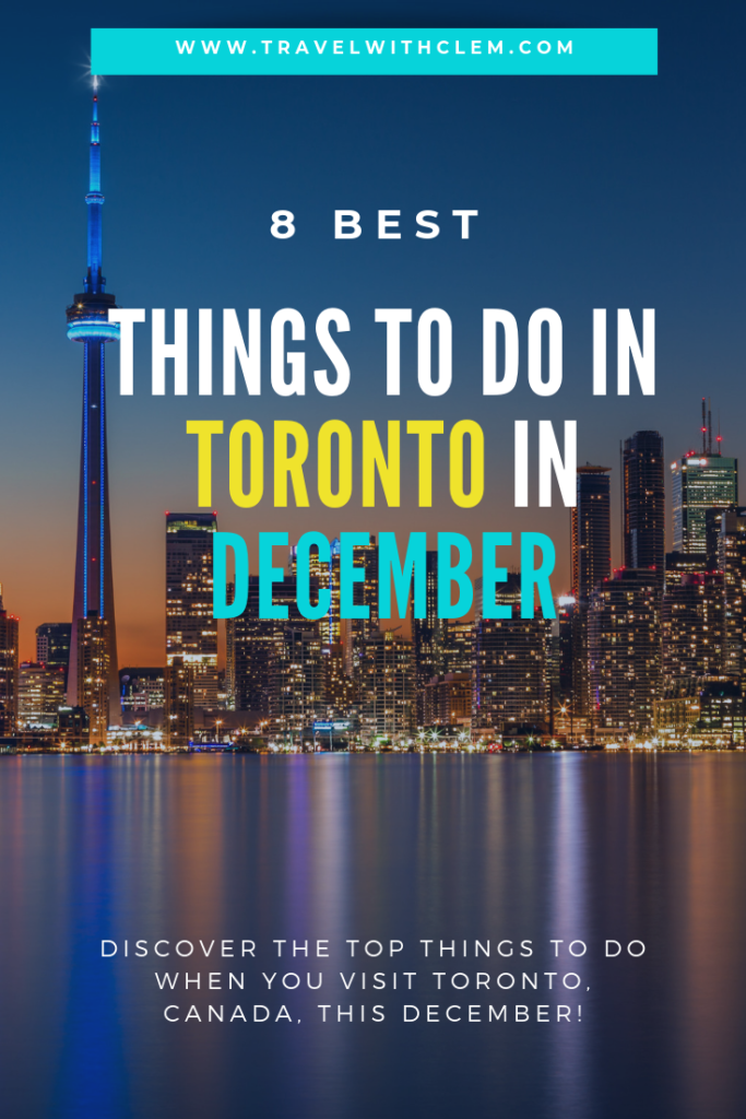 Things to do in Toronto in December - Travel with Clem