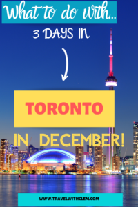 Things to do in Toronto in December - Travel with Clem