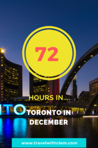 Things to do in Toronto in December - Travel with Clem