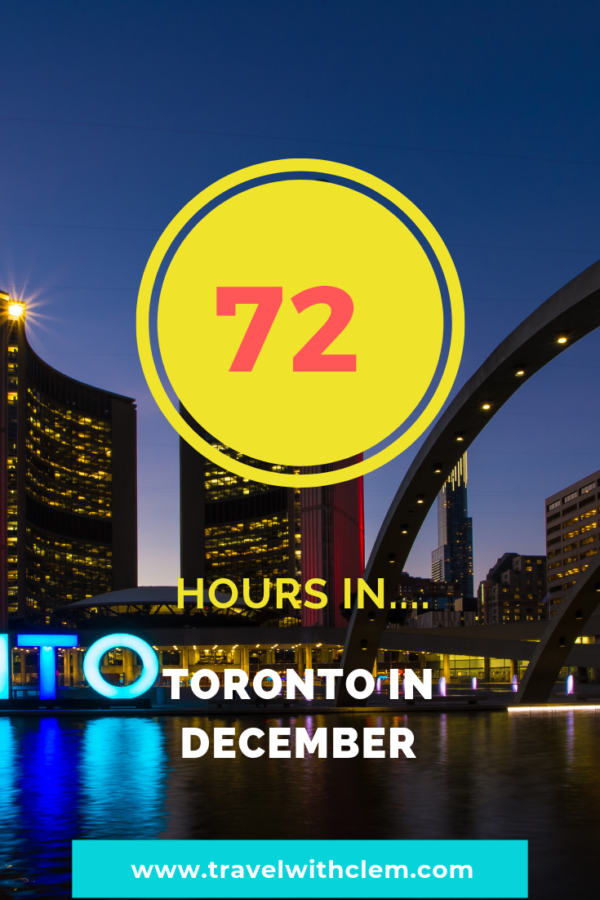 Things to do in Toronto in December - Travel with Clem
