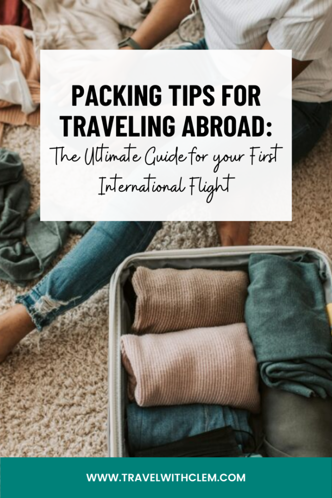 Packing Tips for Traveling Abroad: The Ultimate Guide for your First ...